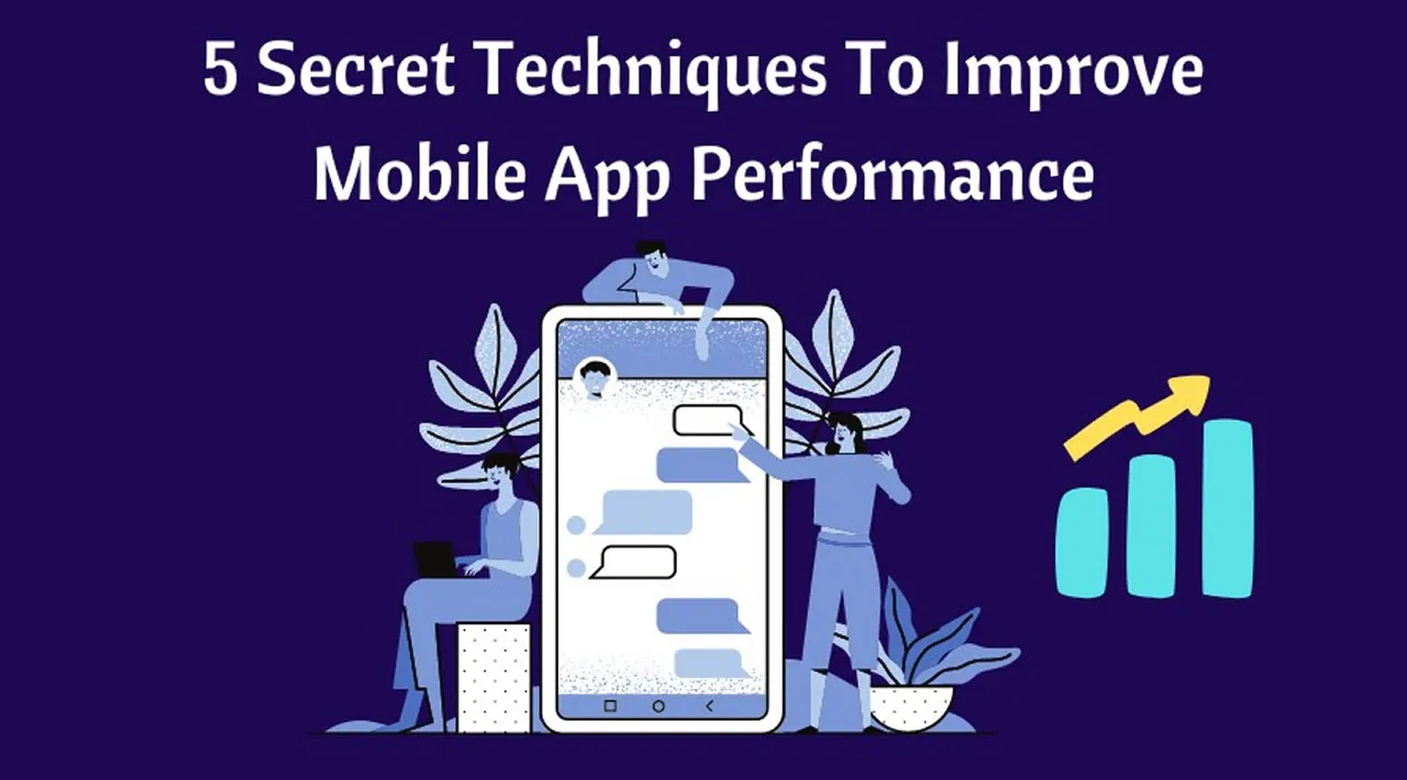 5 Techniques To Improve Mobile App Performance 5 Techniques To Improve Mobile App Performance