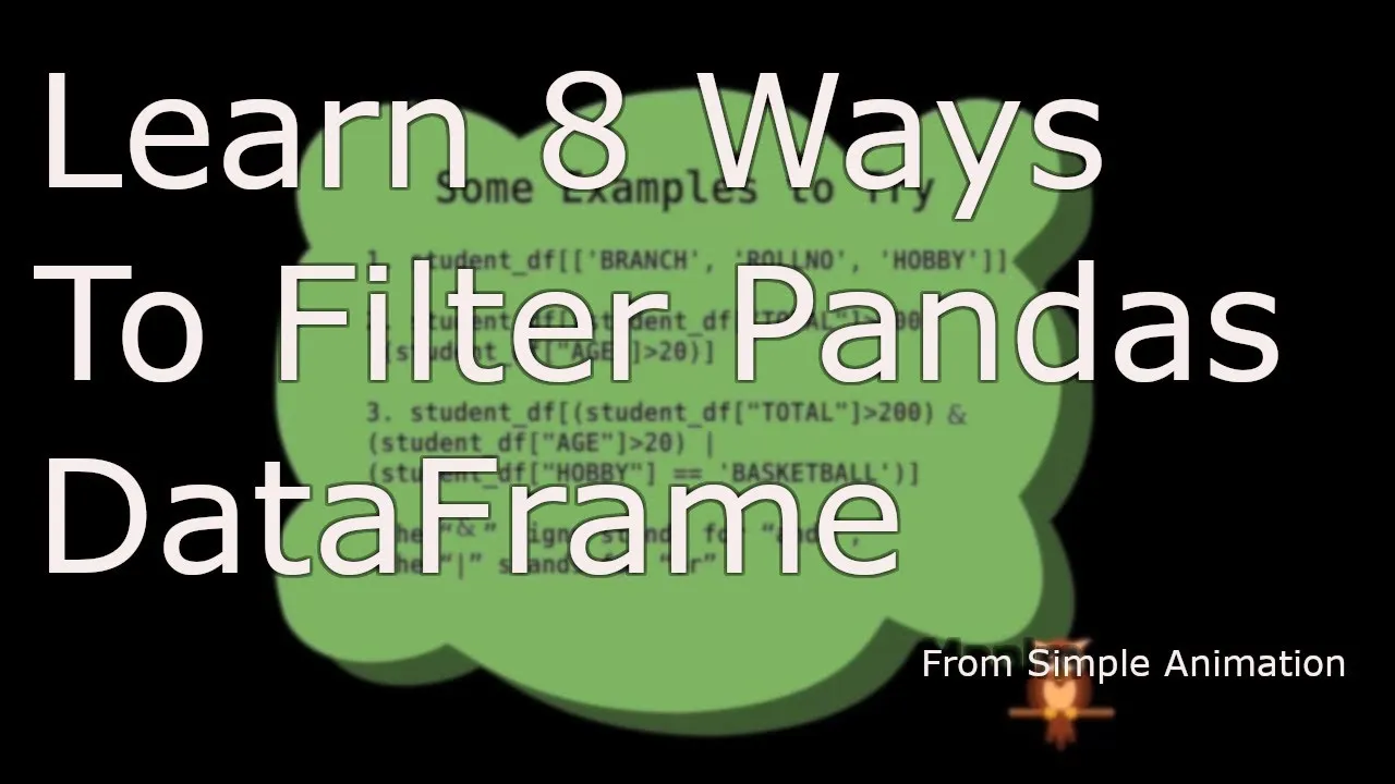 Learn 8 Ways To Filter Pandas Dataframe How Many Do You Know Python For Beginner