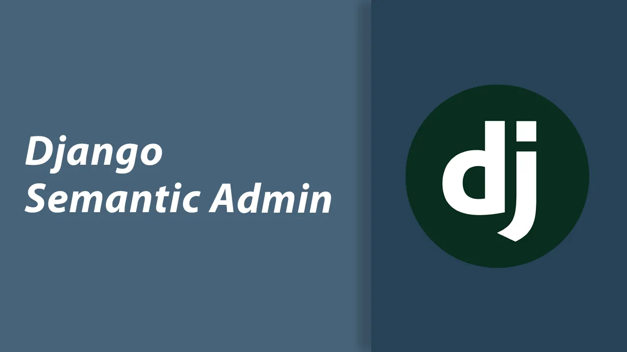 Django Semantic Admin: Django Semantic UI Admin Theme Django Semantic Admin: Django Semantic UI Admin Theme