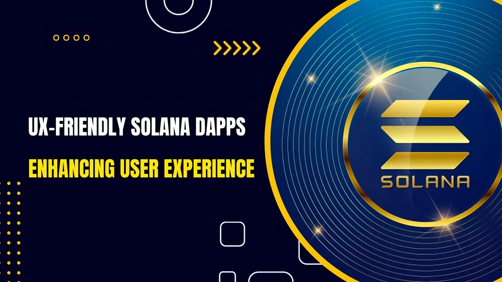 UX-Friendly Solana Dapps Enhancing User Experience UX-Friendly Solana Dapps Enhancing User Experience