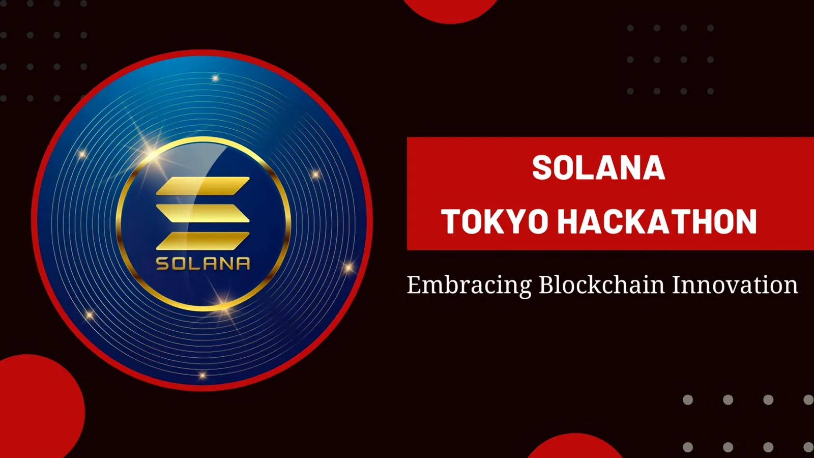 Solana Tokyo Hackathon Embracing Blockchain Innovation Solana Tokyo Hackathon Embracing Blockchain Innovation