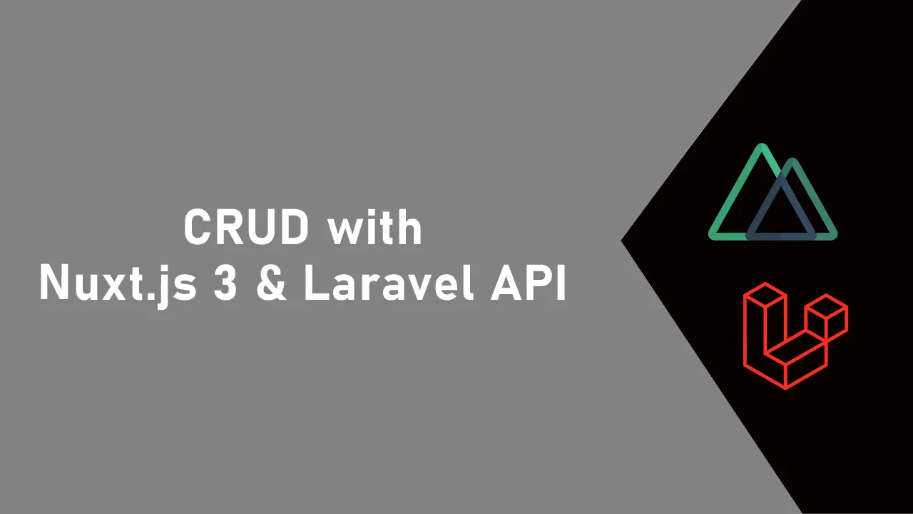 Crud With Nuxtjs 3 And Laravel Api Create Read Update Delete