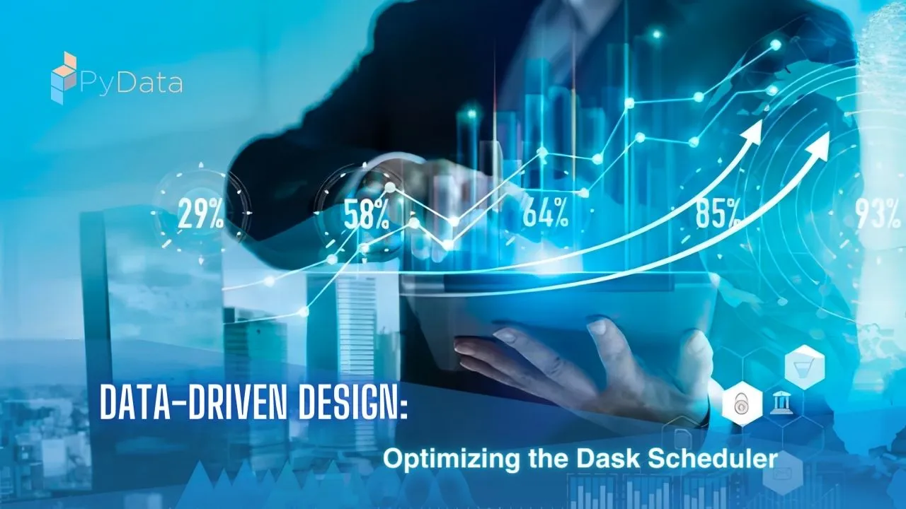 Data-Driven Design Optimizing the Dask Scheduler Data-Driven Design Optimizing the Dask Scheduler