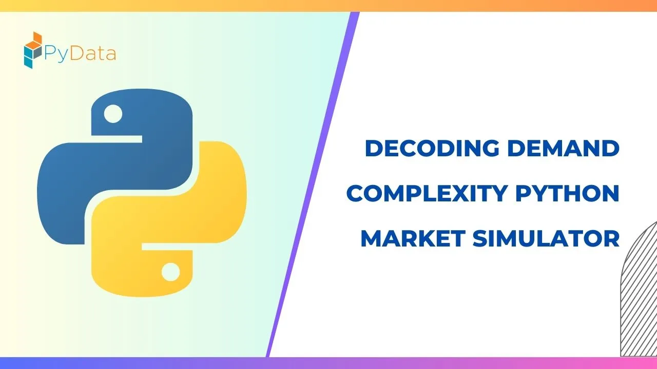 Decoding Demand Complexity Python Market Simulator Decoding Demand Complexity Python Market Simulator