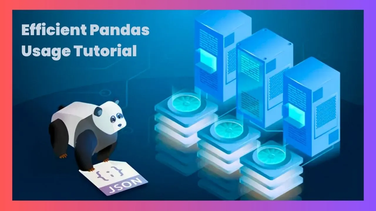 Efficient Pandas Usage Tutorial 7303