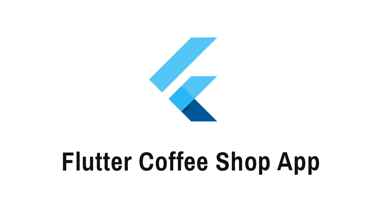 Flutter Coffee Shop App: Build a coffee shop app from scratch Flutter Coffee Shop App: Build a coffee shop app from scratch