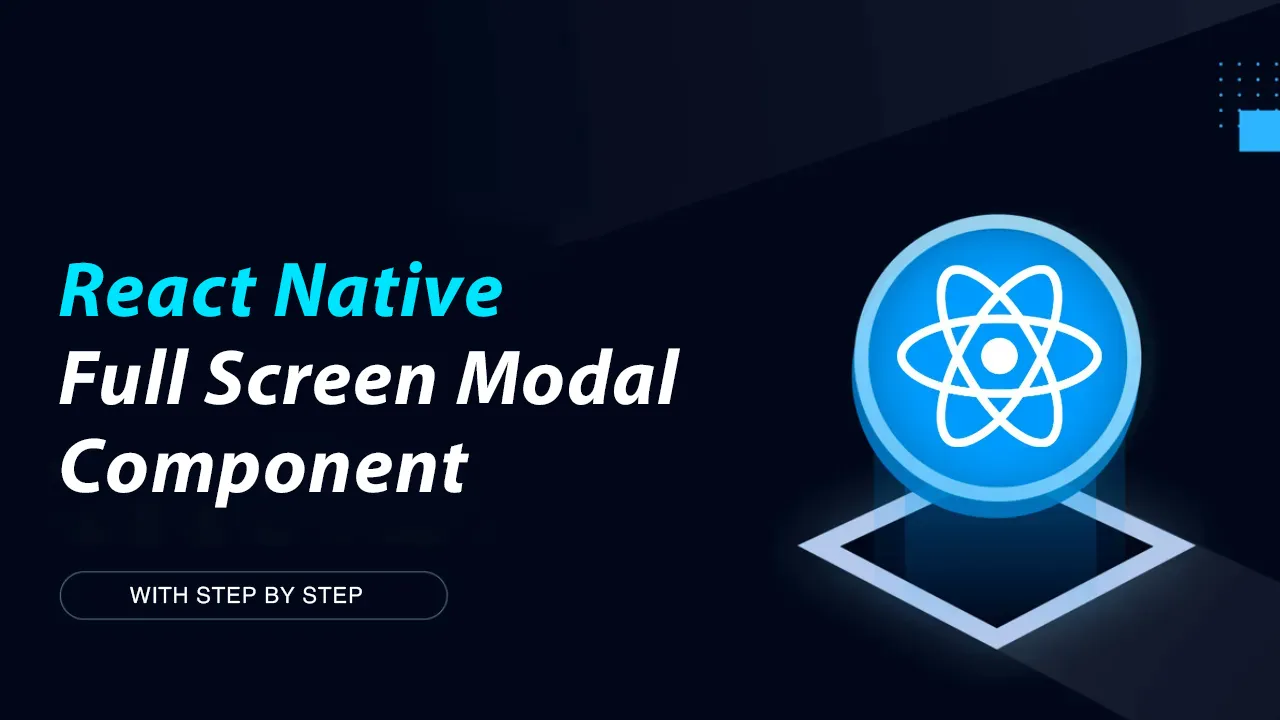A React Native Component for Displaying Full Screen Modals A React Native Component for Displaying Full Screen Modals