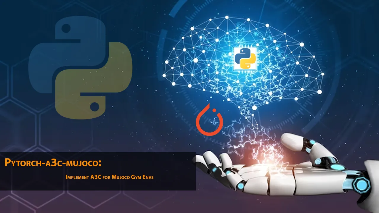Pytorch-a3c-mujoco: Implement A3C for Mujoco Gym Envs Pytorch-a3c-mujoco: Implement A3C for Mujoco Gym Envs