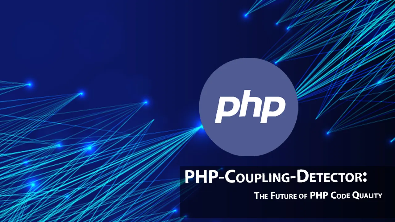 Php Coupling Detector The Future Of Php Code Quality 8628