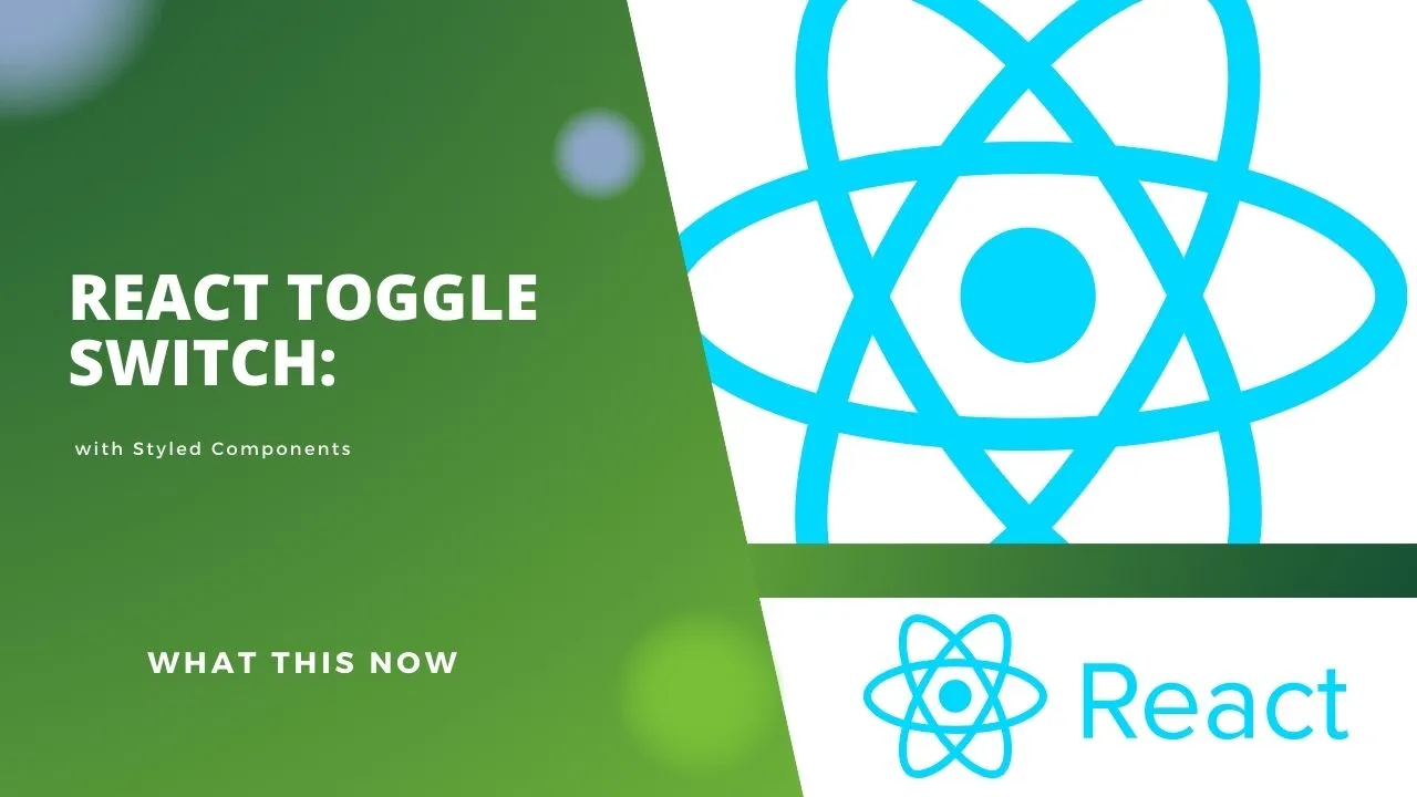 React Toggle Switch with Styled Components React Toggle Switch with Styled Components