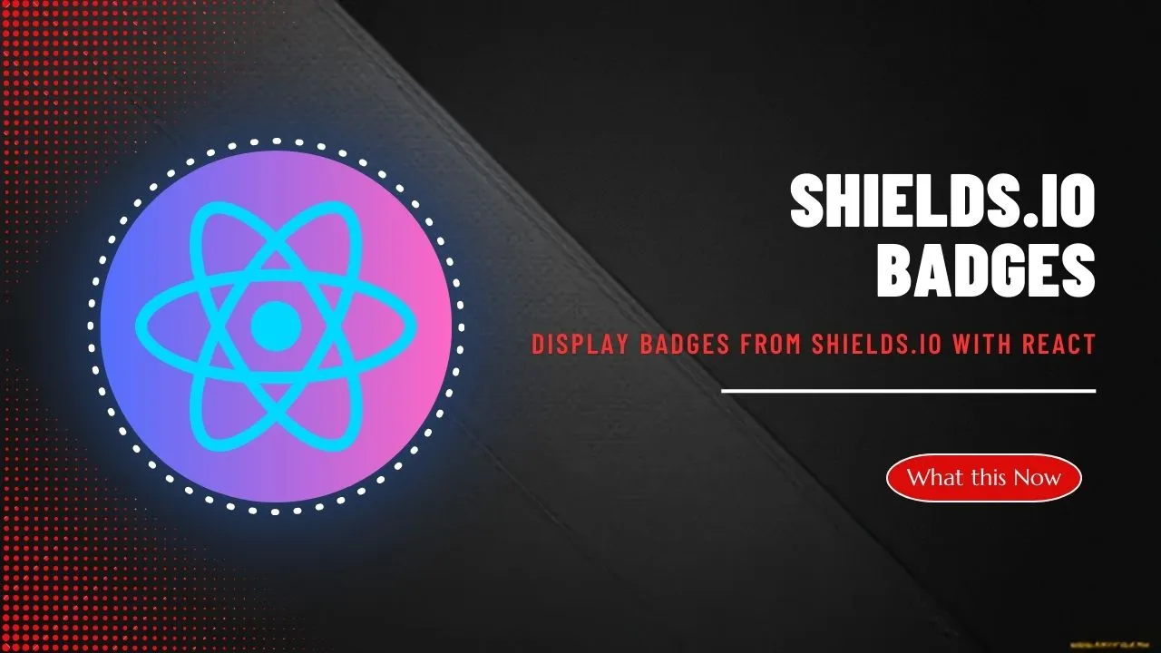 React Shields.io Badges | Display Badges from Shields.io with React React Shields.io Badges | Display Badges from Shields.io with React