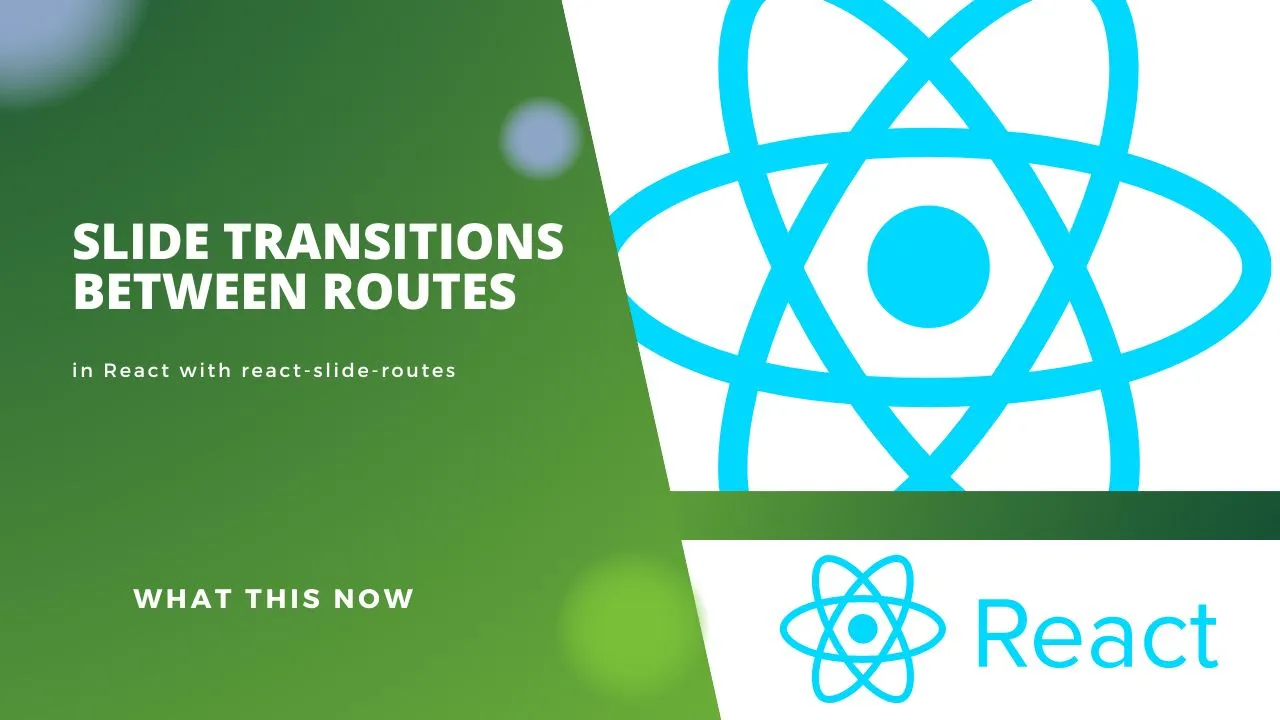 Slide Transitions Between Routes in React with react-slide-routes Slide Transitions Between Routes in React with react-slide-routes