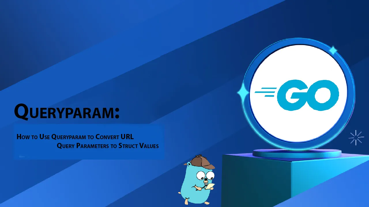 How To Use Queryparam To Convert Url Query Parameters To Struct Values 0066