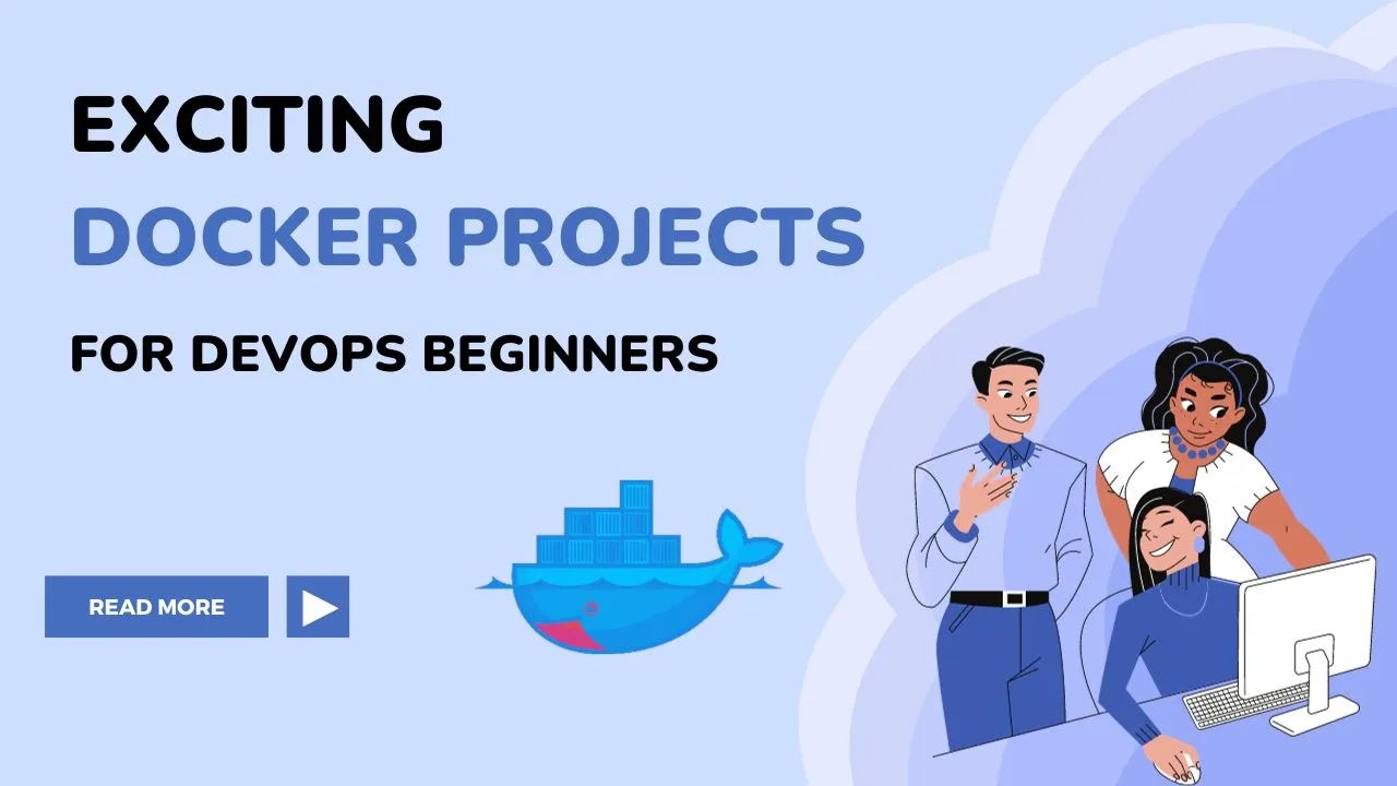 Exciting Docker Projects For Devops Beginners