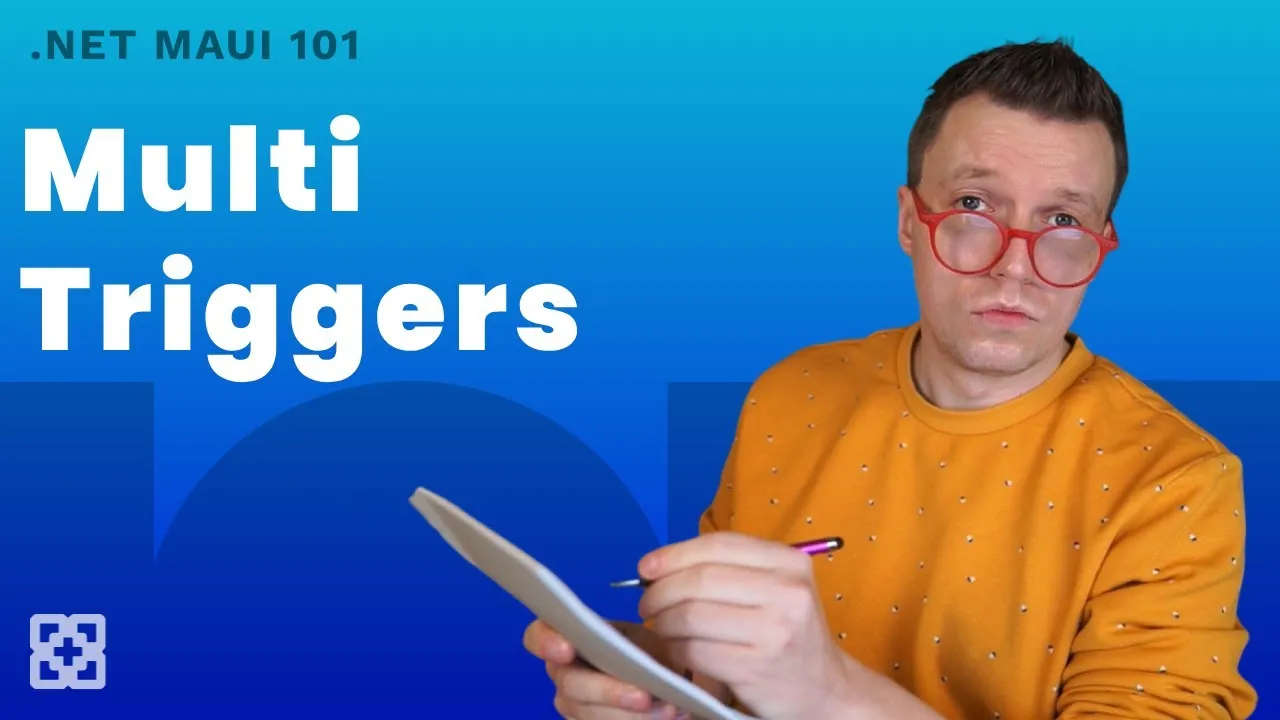How To Use Multi Triggers To Create Dynamic Uis In Net Maui