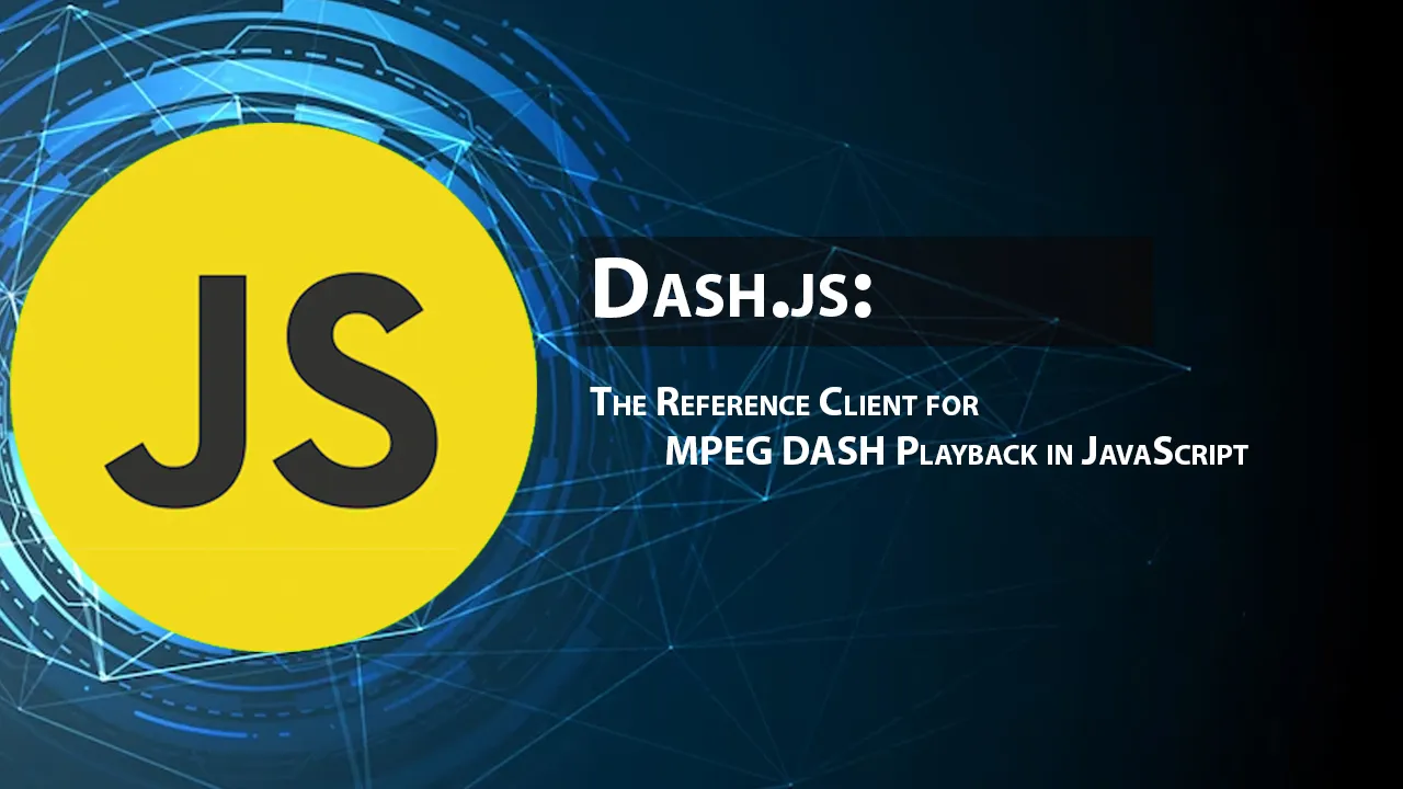 Dashjs The Reference Client For Mpeg Dash Playback In Javascript