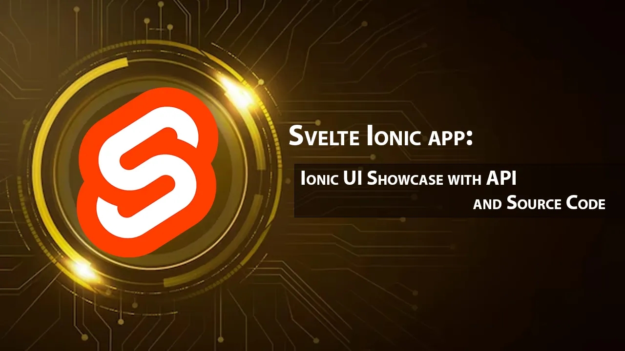 Svelte Ionic App Ionic Ui Showcase With Api And Source Code