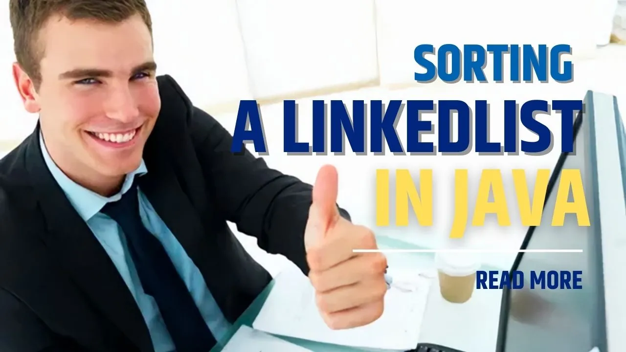 Sorting A Linkedlist In Java Step By Step Tutorial