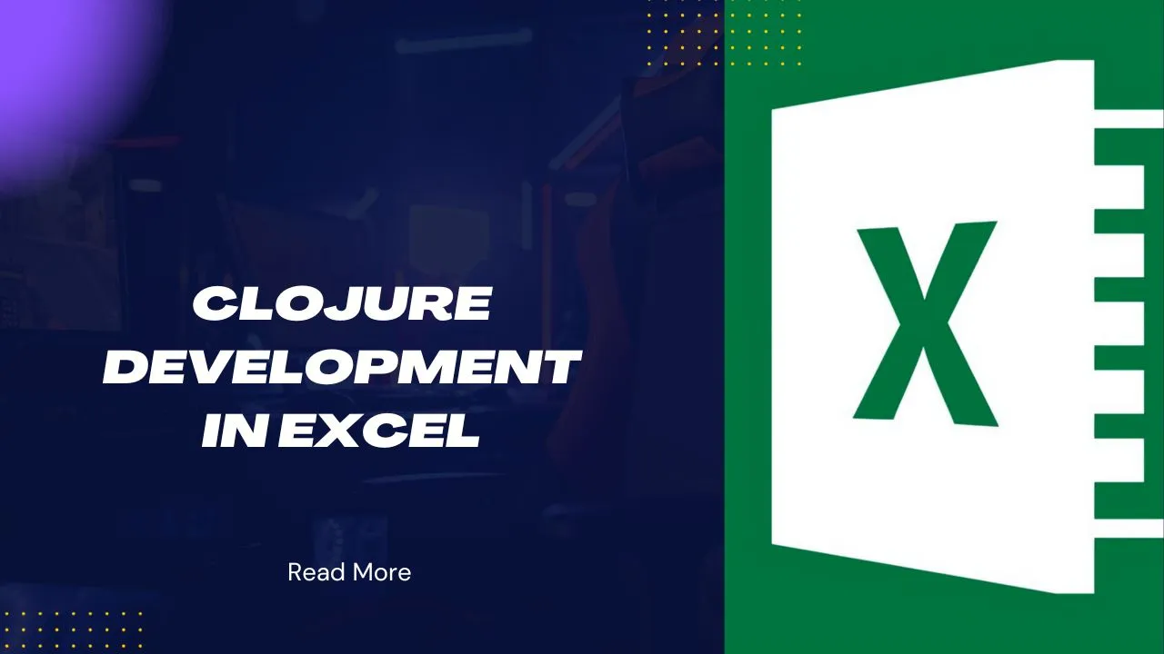 Clojure Development in Excel Clojure Development in Excel