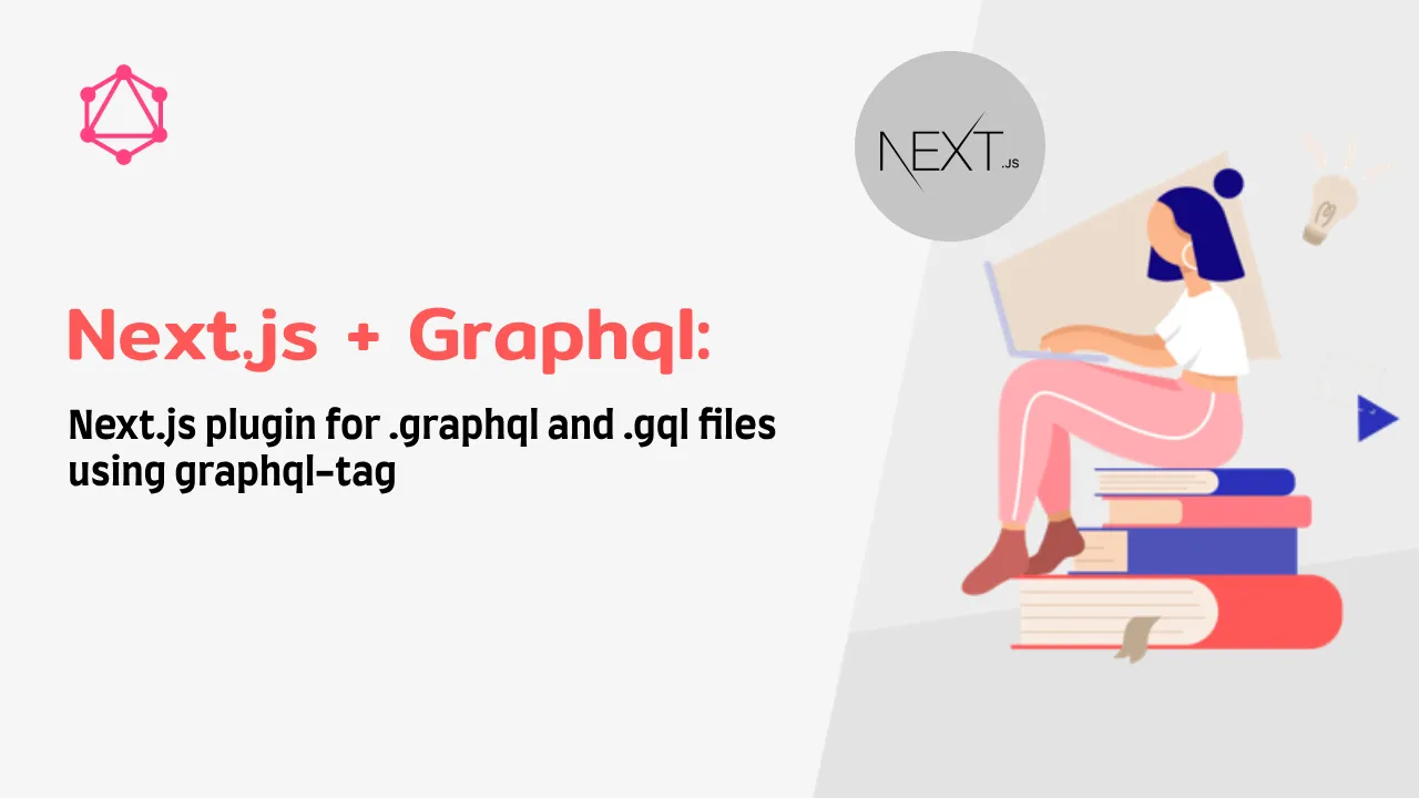 Nextjs Plugin For Graphql And Gql Files Using Graphql Tag 6744