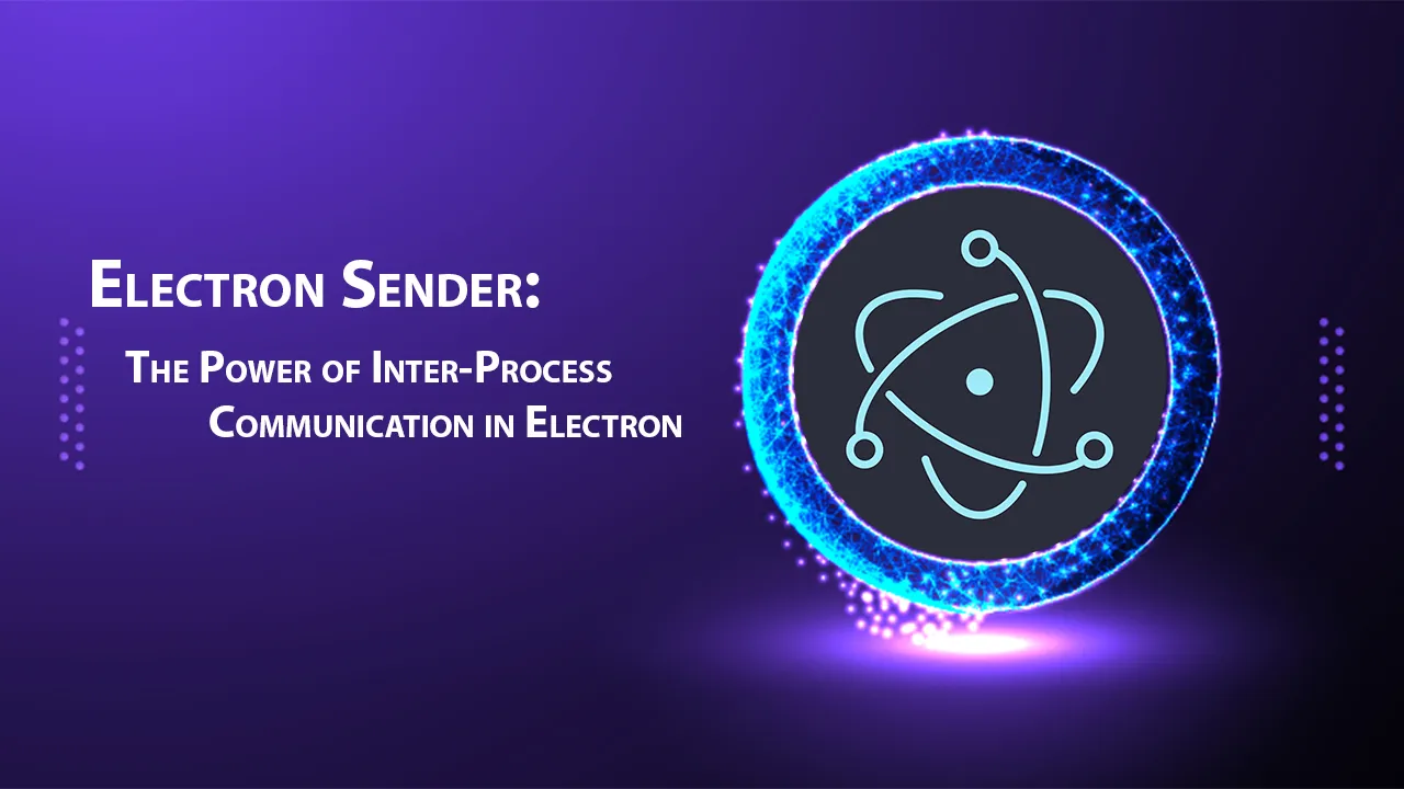 Electron Sender The Power Of Inter Process Communication In Electron