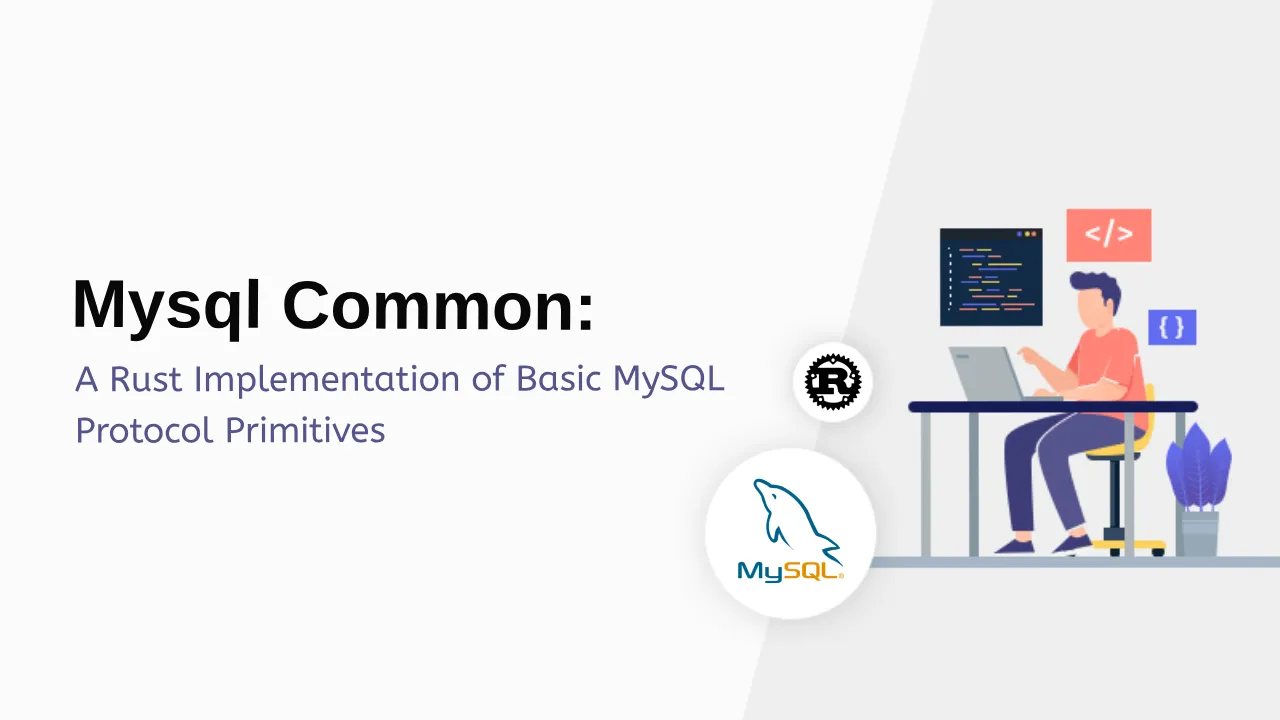 Mysql Common A Rust Implementation Of Basic Mysql Protocol Primitives
