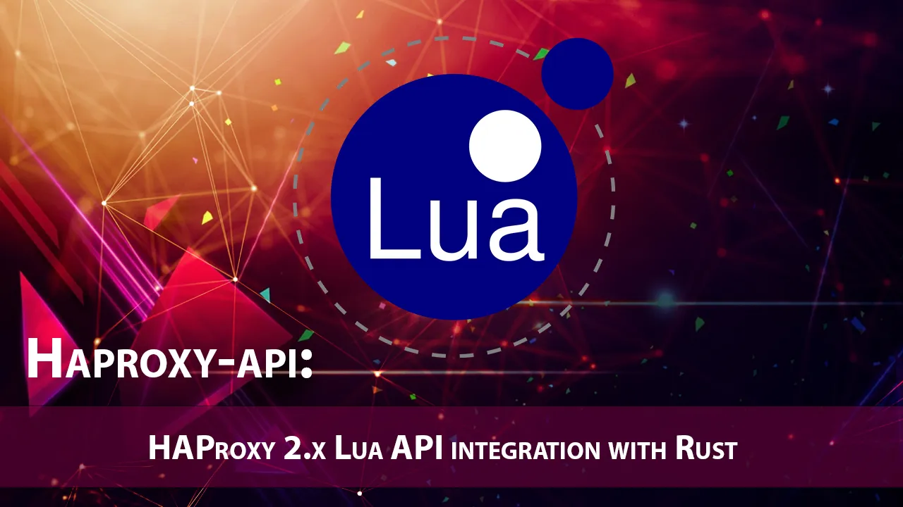 Haproxy Api Haproxy 2x Lua Api Integration With Rust