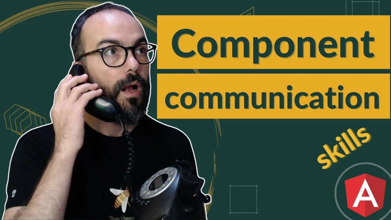 Angular Component Communication The Ultimate Guide