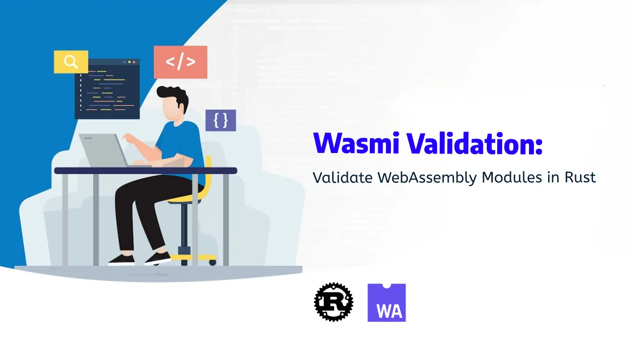 Wasmi Validation Validate Webassembly Modules In Rust