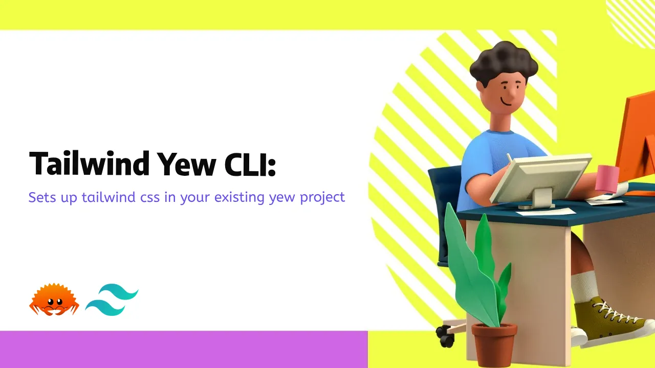 Tailwind Css For Rust Yew Apps With A Single Command