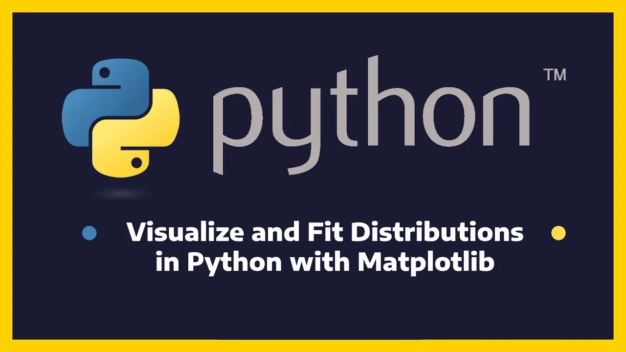 Visualize And Fit Distributions In Python With Matplotlib