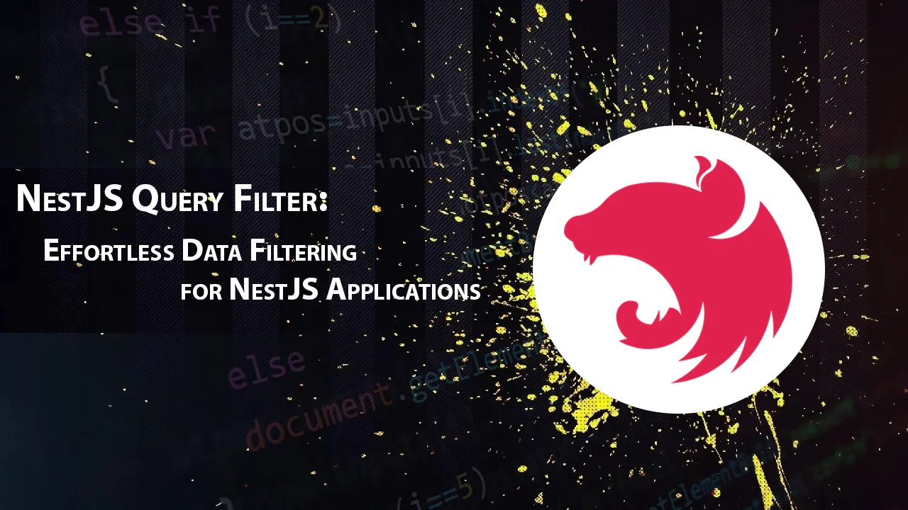 Nestjs Query Filter Effortless Data Filtering For Nestjs Applications