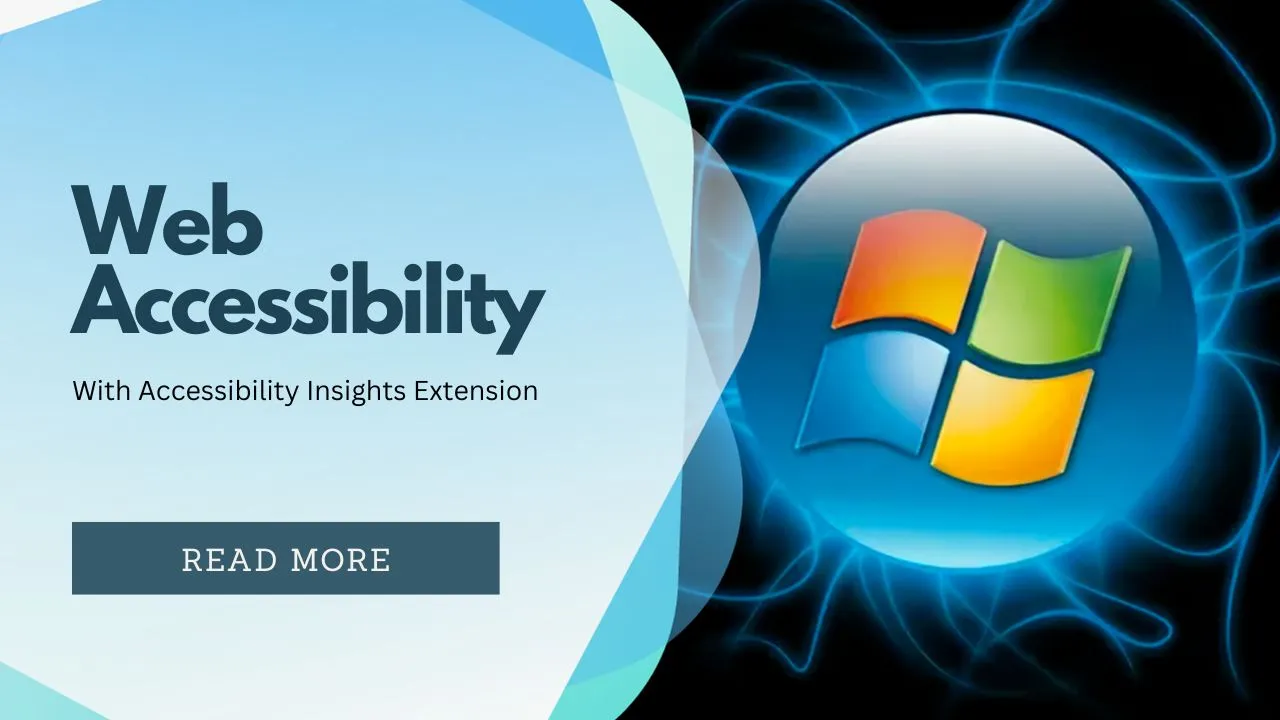 Web Accessibility with Accessibility Insights Extension Web Accessibility with Accessibility Insights Extension