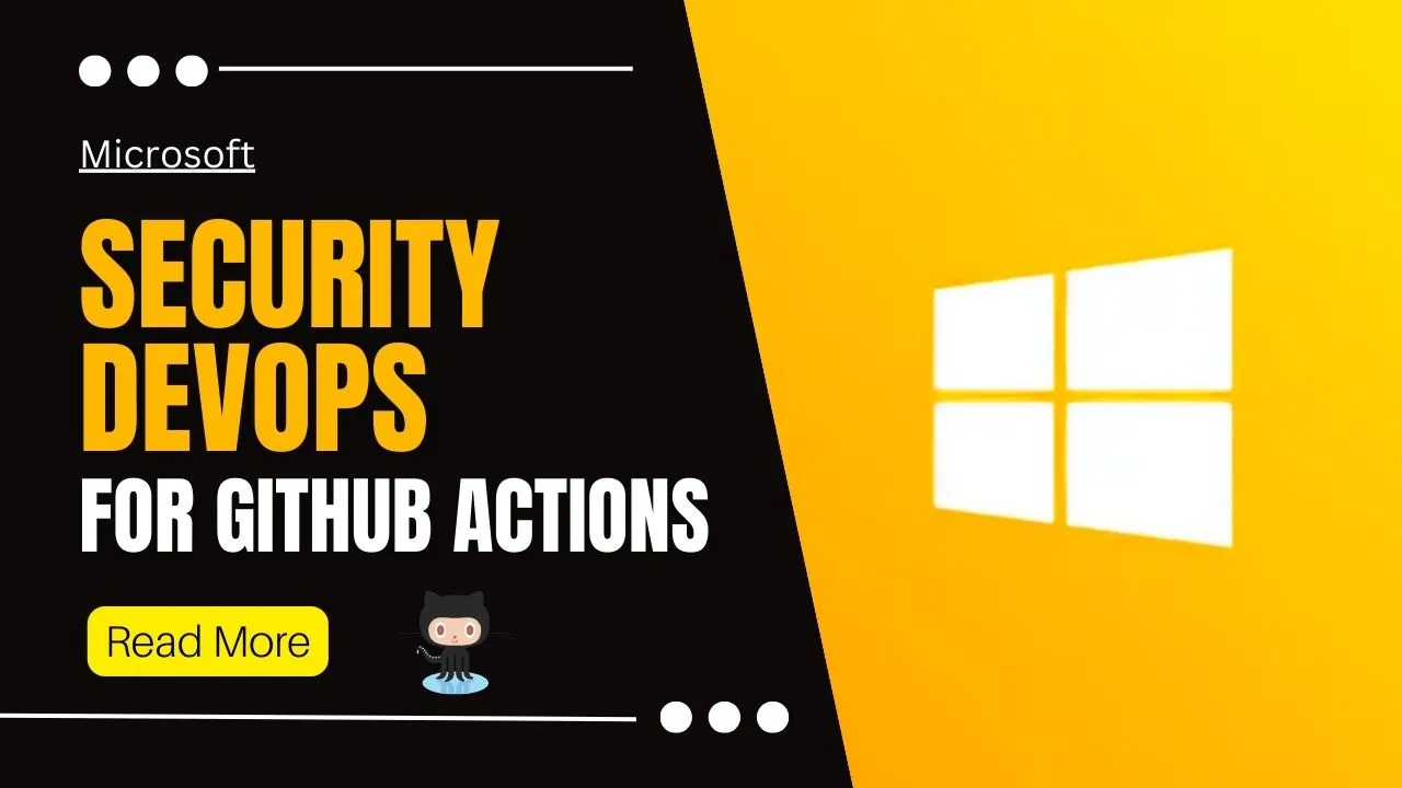 Microsoft Security DevOps for GitHub Actions Microsoft Security DevOps for GitHub Actions