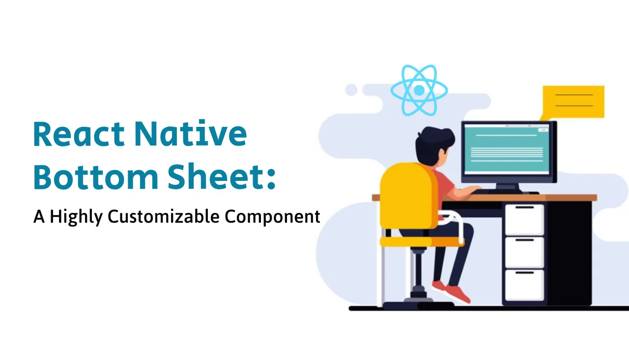 React Native Bottom Sheet: A Highly Customizable Component React Native Bottom Sheet: A Highly Customizable Component