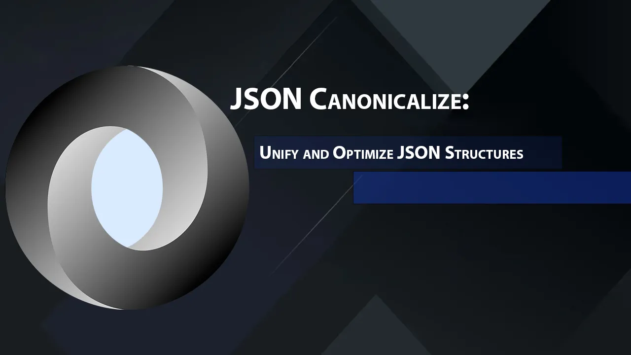 JSON Canonicalize: Unify and Optimize JSON Structures JSON Canonicalize: Unify and Optimize JSON Structures