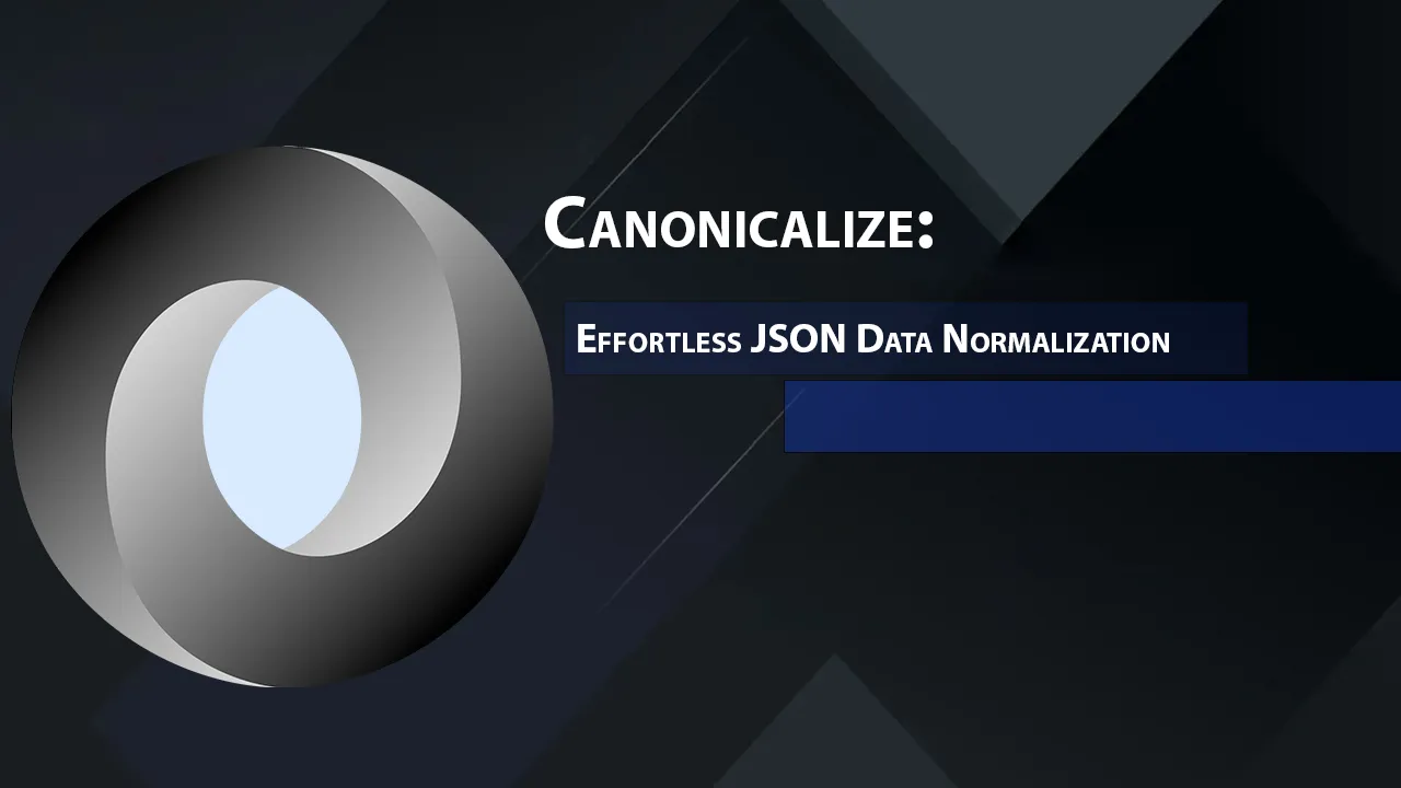 Canonicalize Effortless Json Data Normalization