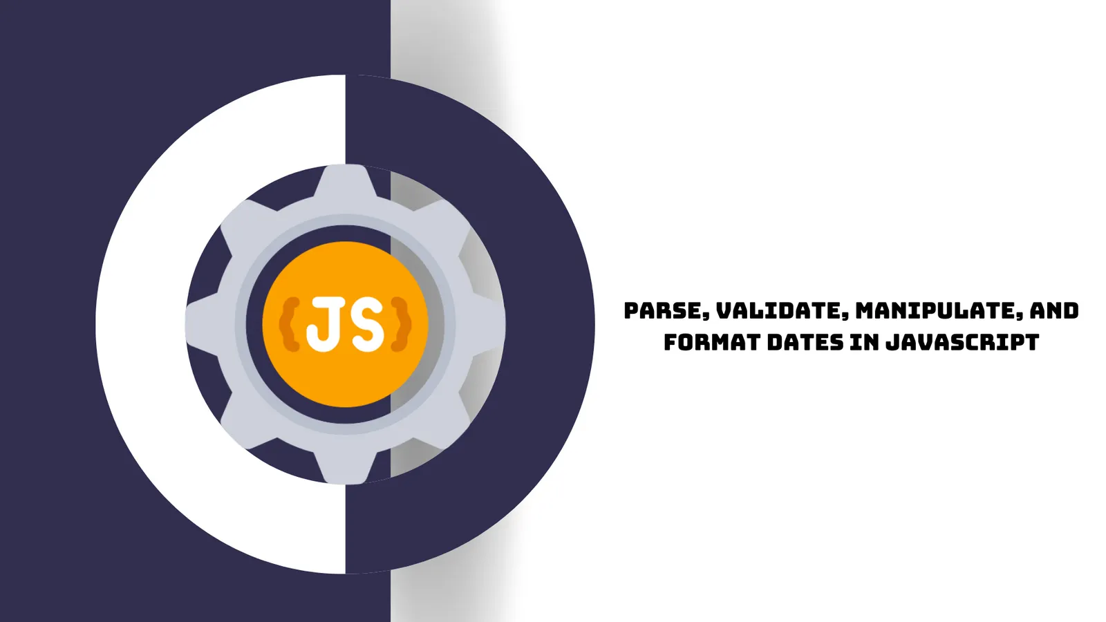 Parse Validate Manipulate And Format Dates In Javascript