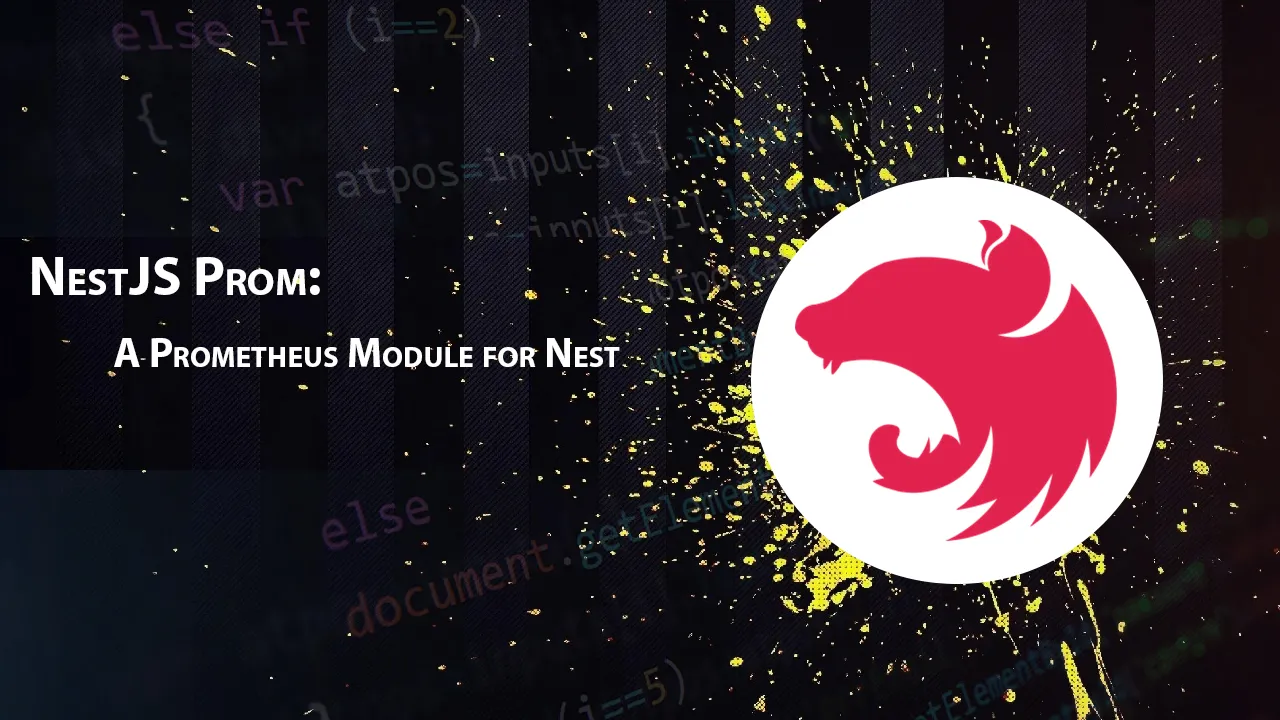 NestJS Prom: A Prometheus Module for Nest NestJS Prom: A Prometheus Module for Nest