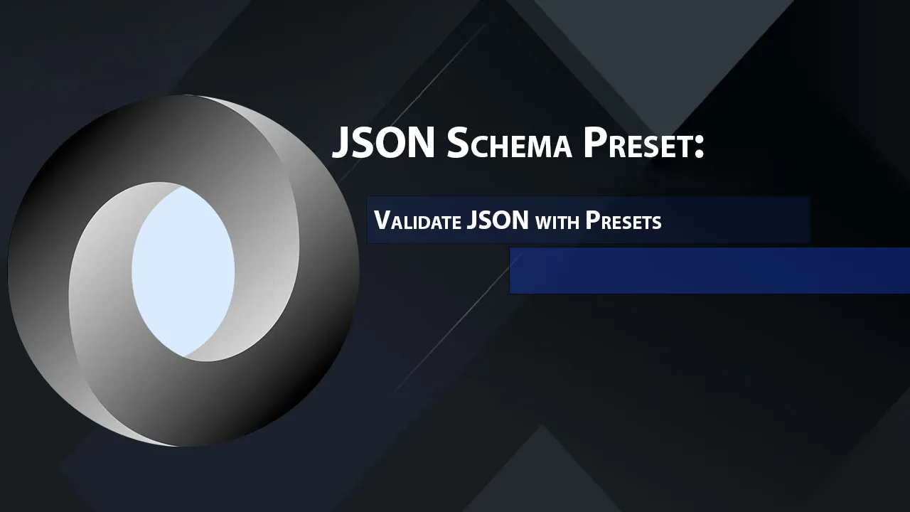 JSON Schema Preset: Validate JSON with Presets JSON Schema Preset: Validate JSON with Presets