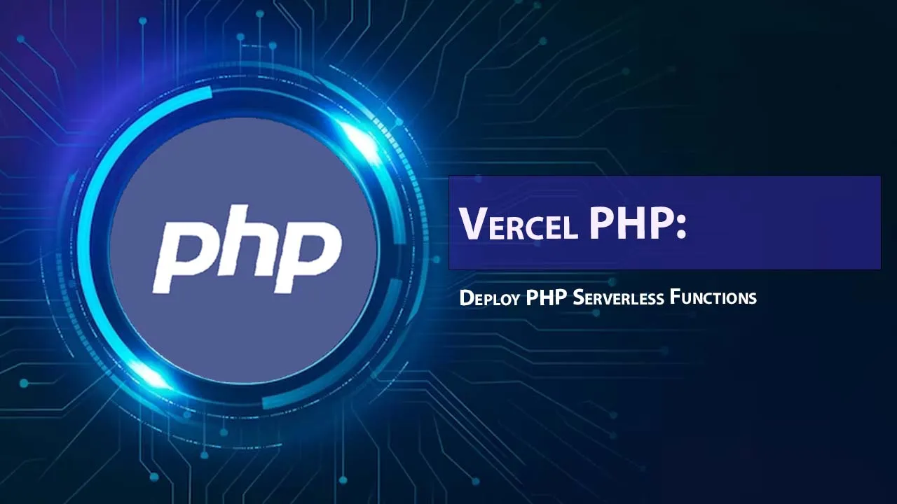 Vercel Php Deploy Php Serverless Functions
