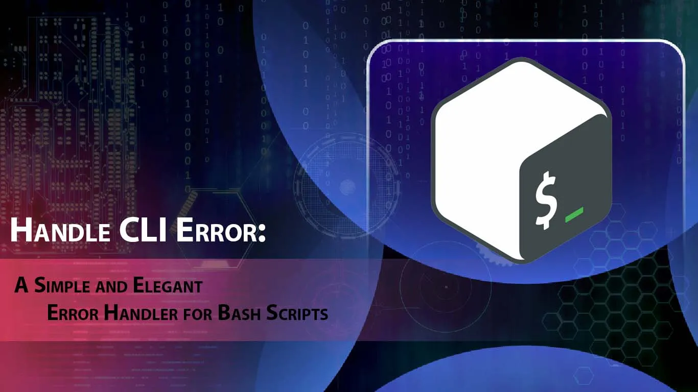 Handle Cli Error A Simple And Elegant Error Handler For Bash Scripts