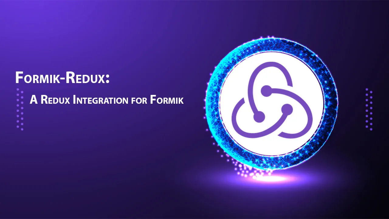 Formik-Redux: A Redux Integration for Formik Formik-Redux: A Redux Integration for Formik