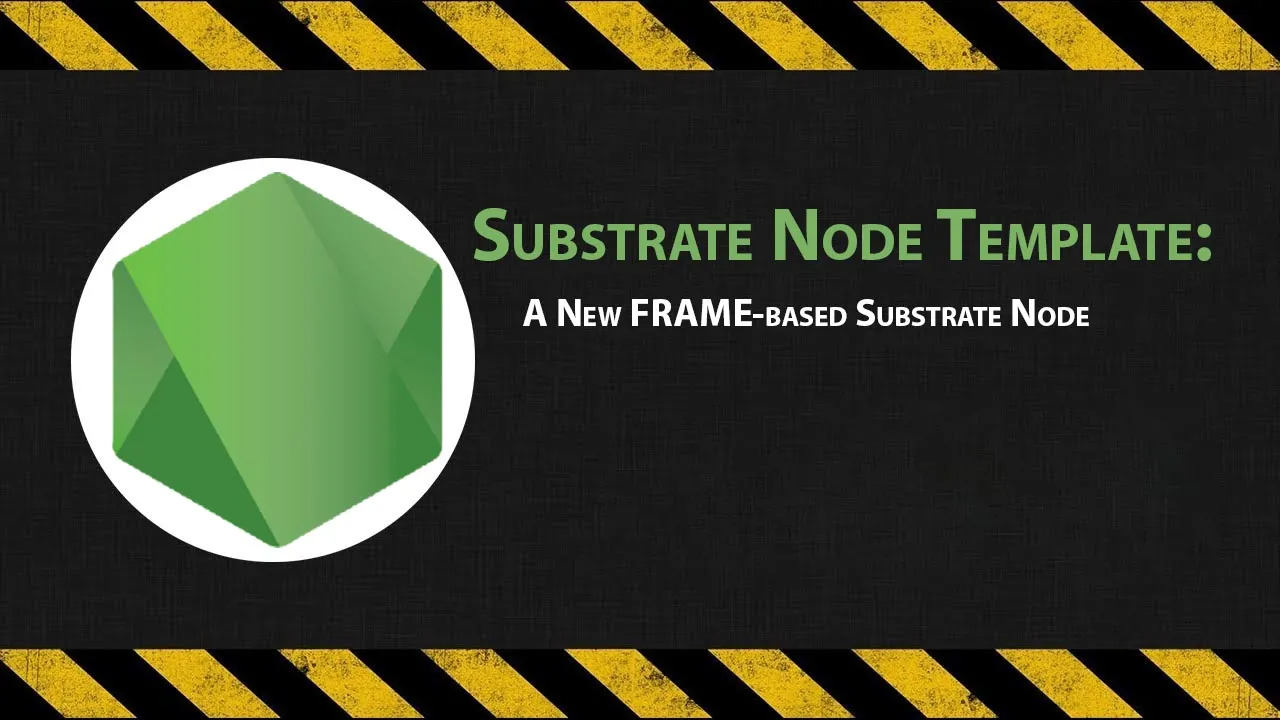 Substrate Node Template: A New FRAME-based Substrate Node Substrate Node Template: A New FRAME-based Substrate Node