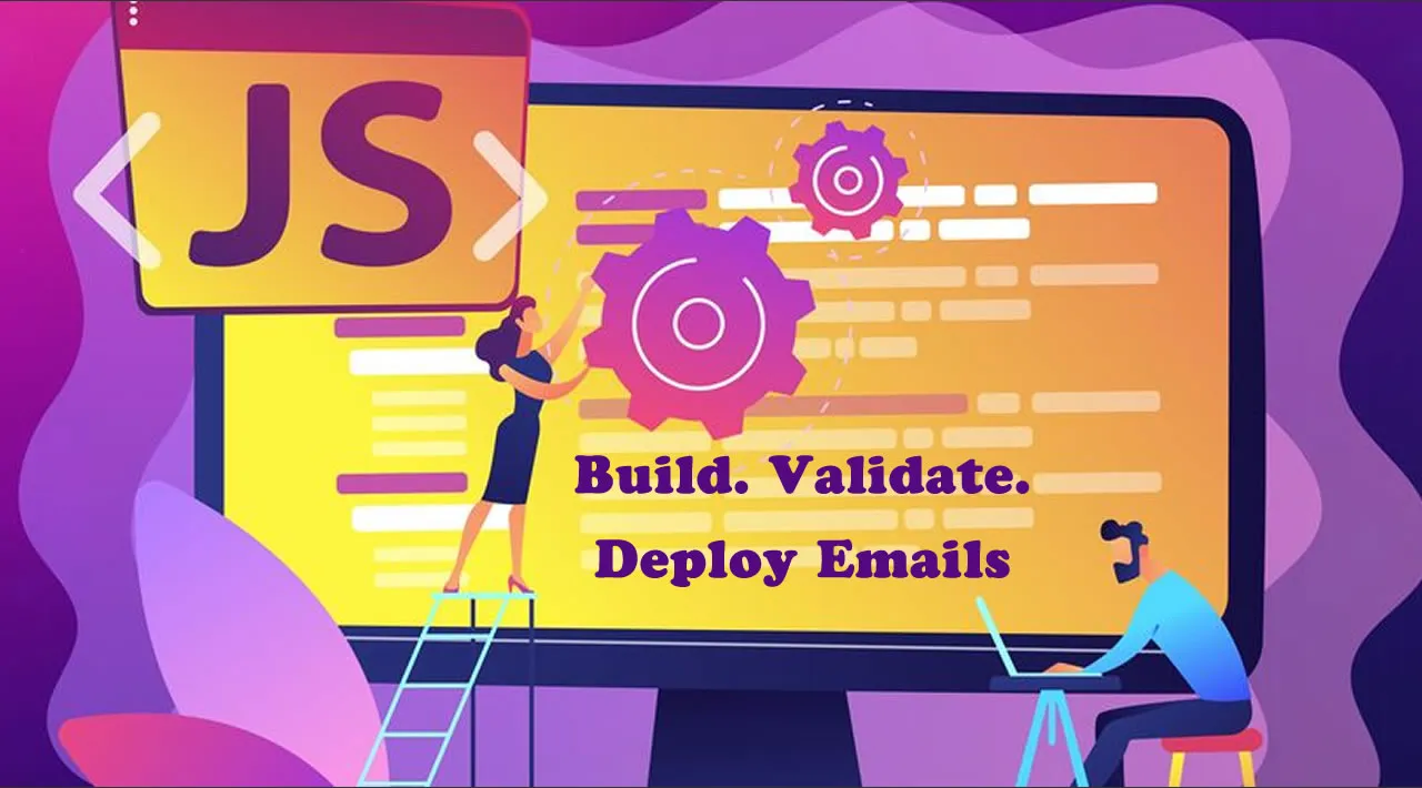 Build. Validate. Deploy Emails in JavaScript. Build. Validate. Deploy Emails in JavaScript.