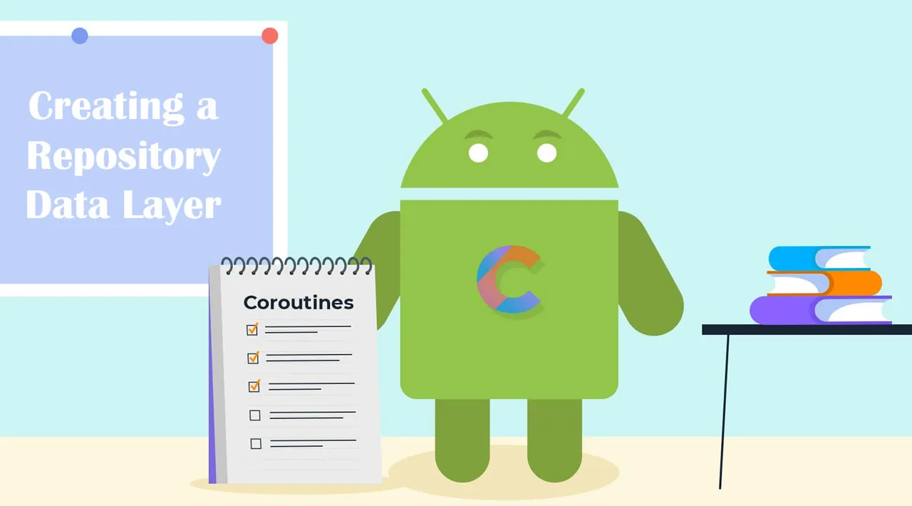 Creating A Repository Data Layer With Kotlin Coroutines In Android