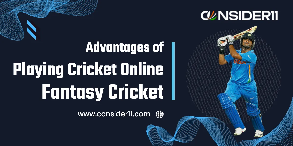 Advantages of Playing Cricket Online - Fantasy Cricket Advantages of Playing Cricket Online - Fantasy Cricket
