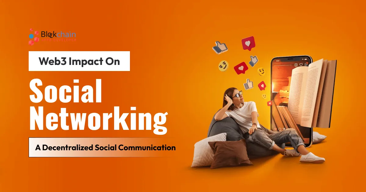 Web3 Impact On Social Networking: A Decentralized Social Communication Web3 Impact On Social Networking: A Decentralized Social Communication