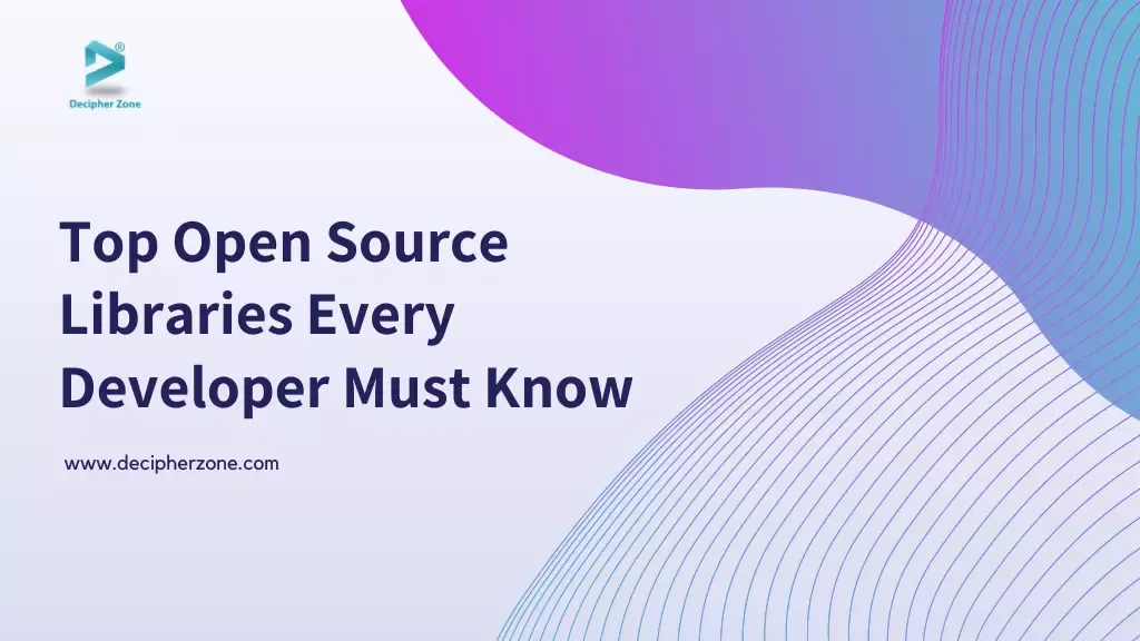 Top 30 Open Source Libraries Every Software Developer Should Know Top 30 Open Source Libraries Every Software Developer Should Know
